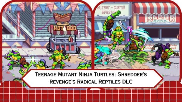 Teenage Mutant Ninja Turtles: Shredder’s Revenge’s Radical Reptiles DLC ...